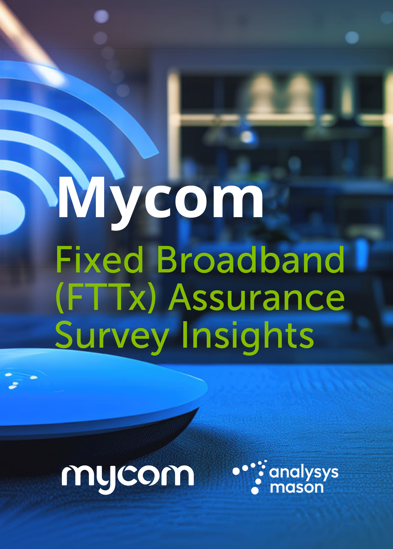 Mycom Fixed Broadband (FTTx) Assurance Survey Insights - Mycom